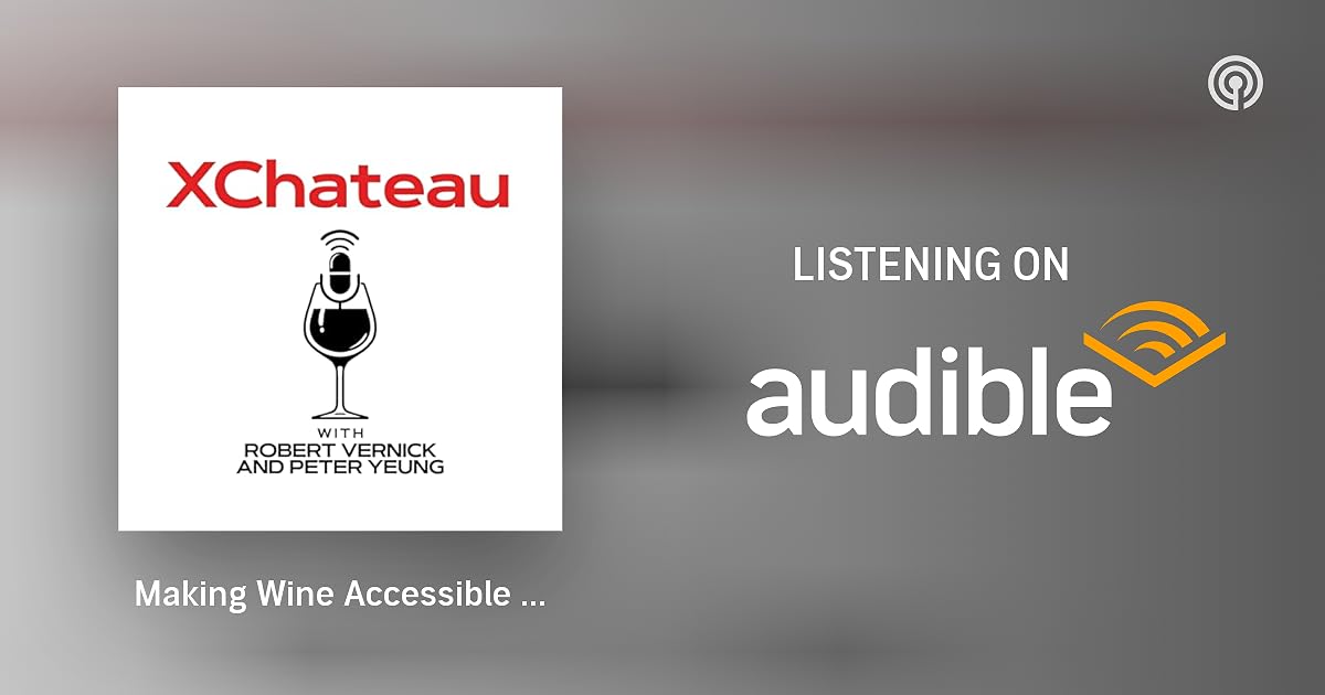 Making Wine Accessible w/ Podcasts, Amanda McCrossin & AJ Resnik, Wine Access | XChateau Wine ...